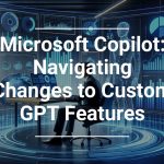 Microsoft Copilot: Navigating Changes to Custom GPT Features | PC Enhancements, Inc.